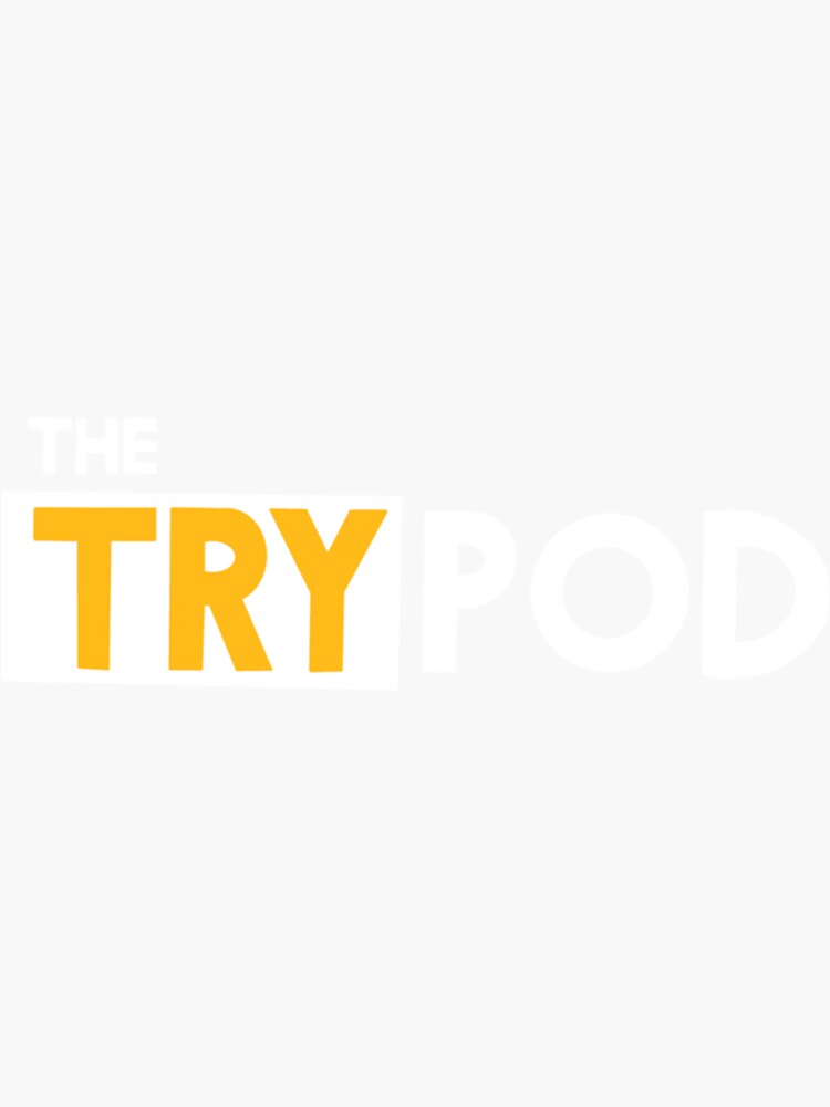 "The Try Pod Podcast Fan Art " Sticker for Sale by zoeysatticBRA ...