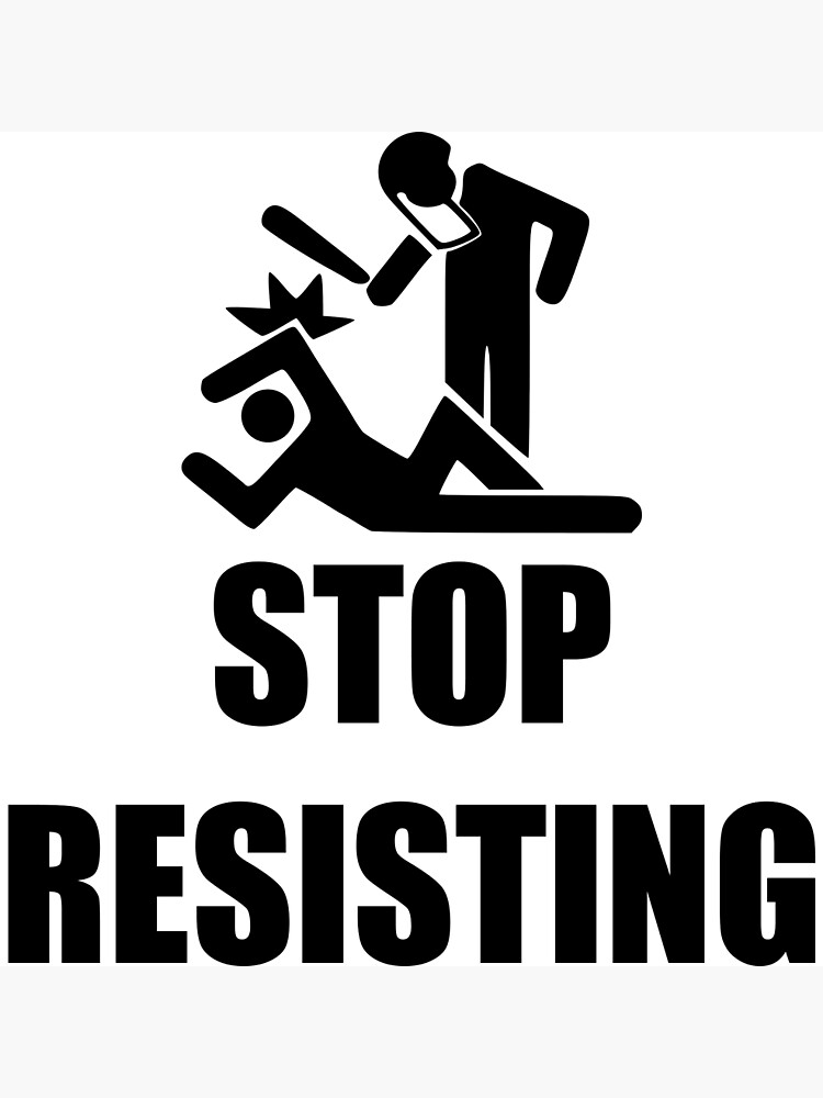 "STOP RESISTING" Poster for Sale by Hicham-Rzak | Redbubble