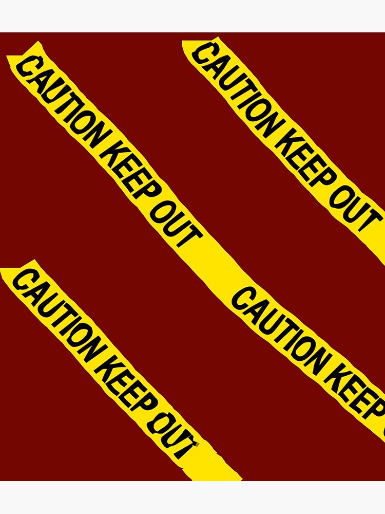 "Caution keep out " Poster for Sale by ReelwOrld | Redbubble