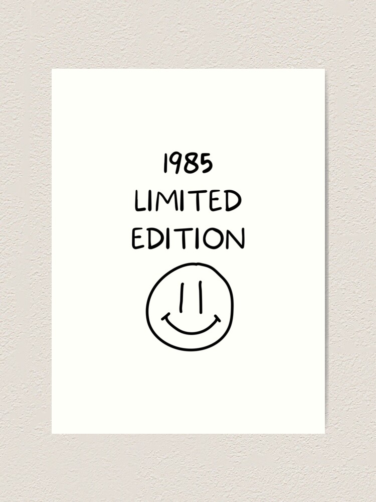 "1985 LIMITED EDITION - BLACK WRITING" Art Print for Sale by akaiawa ...