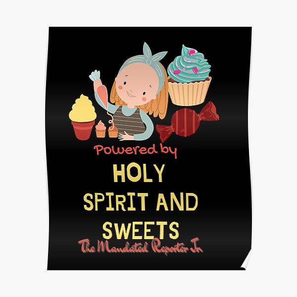 "Powered by Holy Spirit and Sweets - Black" Poster for Sale by ...