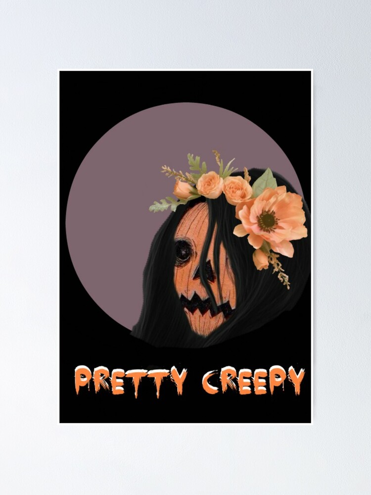 "Pretty Creepy" Poster by hernaa25 | Redbubble