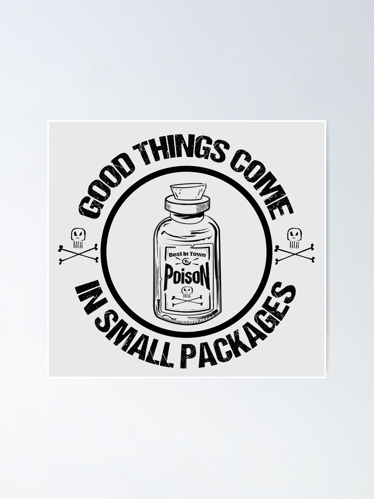 "Good things Come In Small Packages" Poster for Sale by SimonSay ...