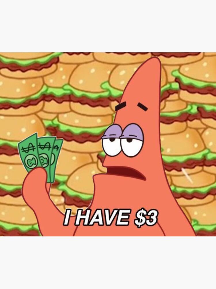 "Patrick I Have $3 Meme" Sticker for Sale by XXXLLEMONADE | Redbubble