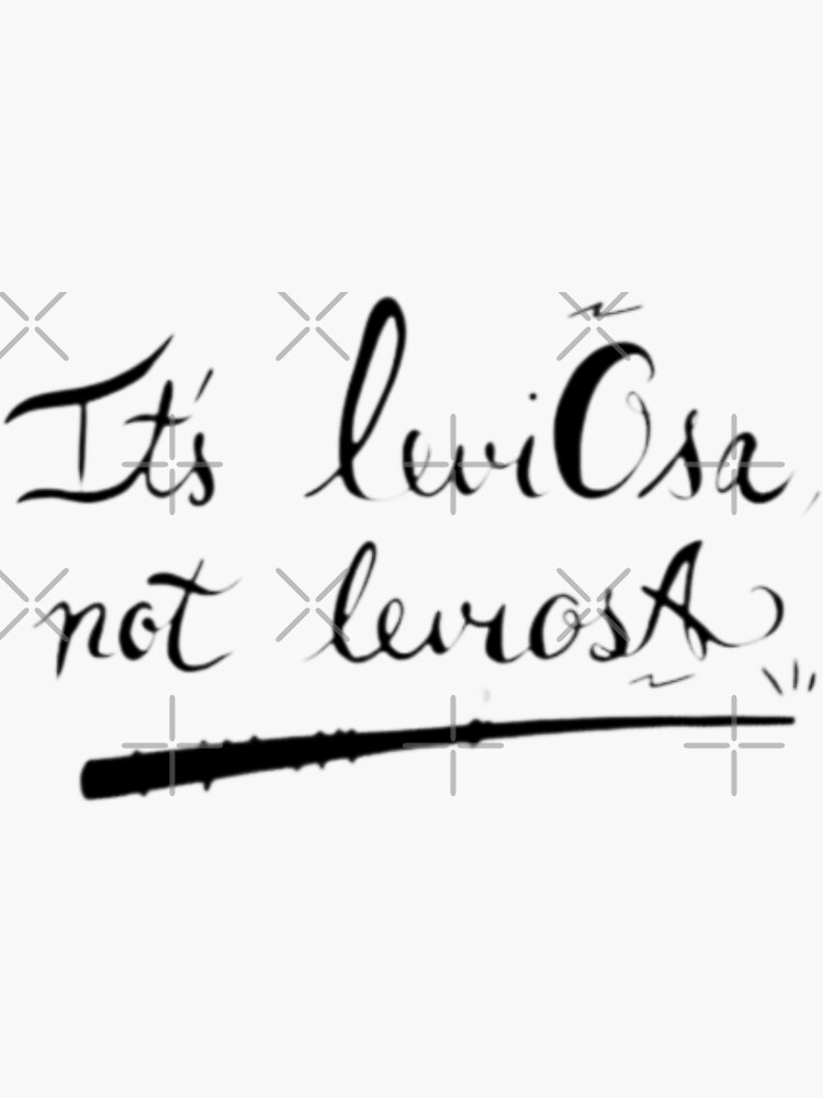"Its Leviosa not Leviosa with Wand" Sticker for Sale by WizardsWelcome ...