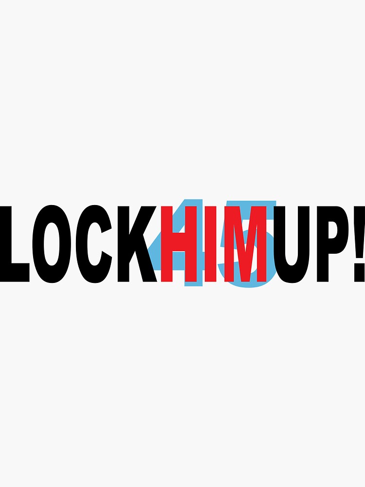 "Lock Him Up! - Horizontal" Sticker for Sale by madmattman | Redbubble
