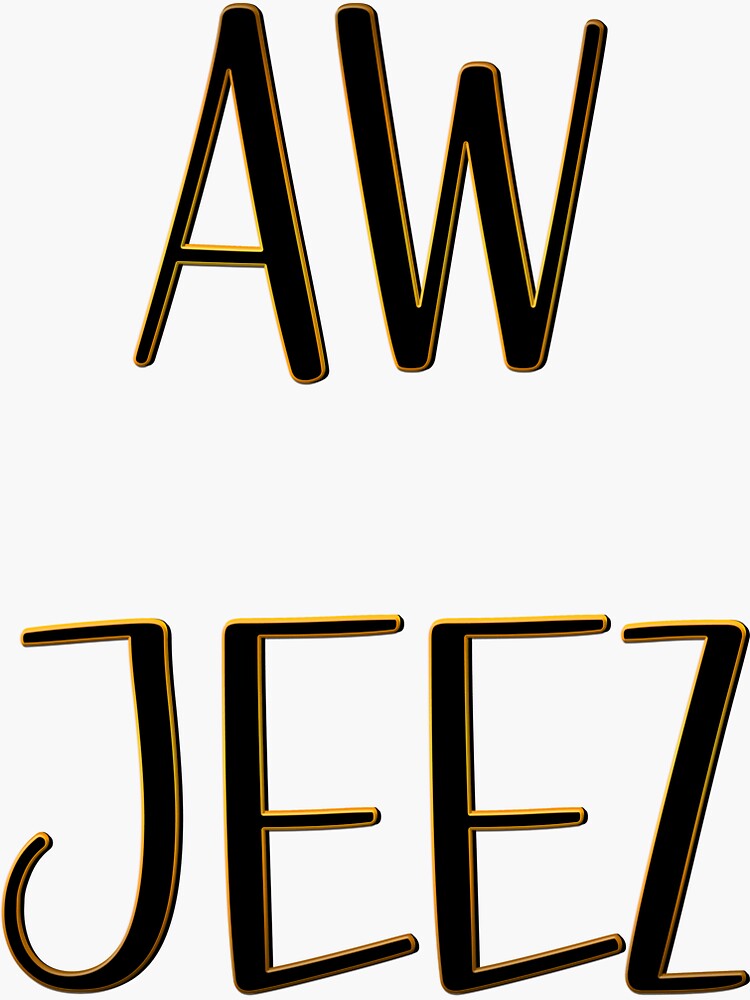 " Aw Jeez " Sticker for Sale by LucidFlow | Redbubble
