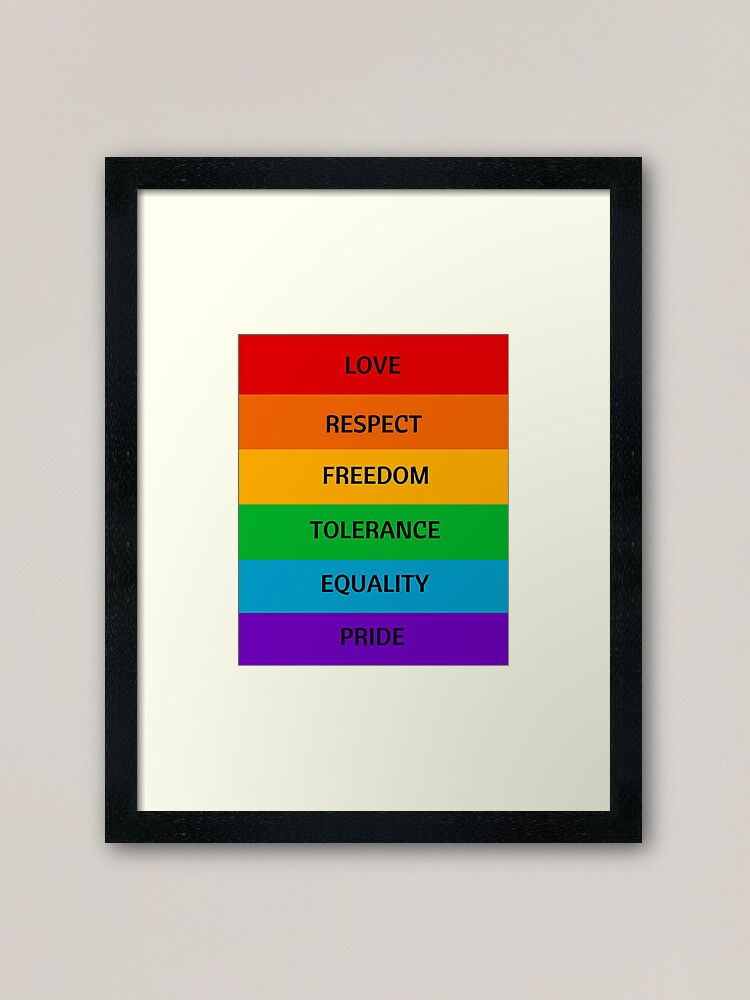 "Pride Flag - Love Respect Freedom Tolerance Equality Pride" Framed Art ...