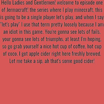 "Jerma985 Minecraft Lets Play Copypasta" Photographic Print for Sale by KylaBradtke | Redbubble