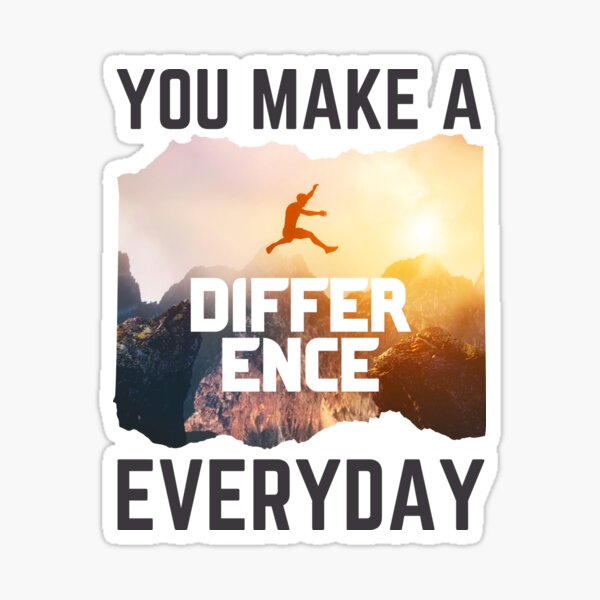 "You Make A Difference" Sticker for Sale by ilalang-by-eka | Redbubble