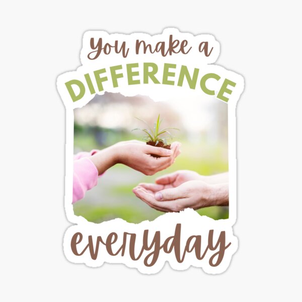 "You Make A Difference" Sticker for Sale by ilalang-by-eka | Redbubble