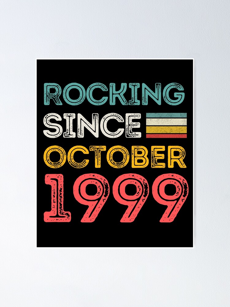 "Rocking Since October 1999 For Birthday Month And Year As A October ...