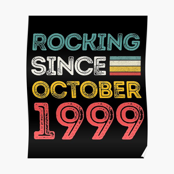 "Rocking Since October 1999 For Birthday Month And Year As A October ...