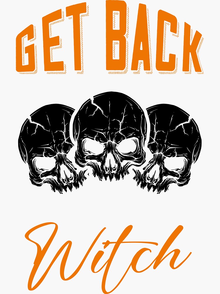 "Get Back Witch Sticker - Halloween 2022" Sticker for Sale by SYA ...