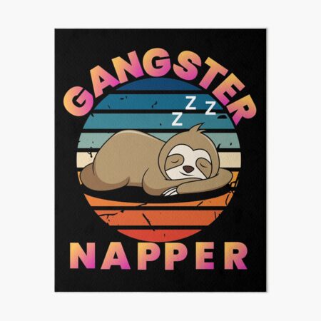 "Gangster Napper, Sleeping Sloth" Art Board Print for Sale by ...