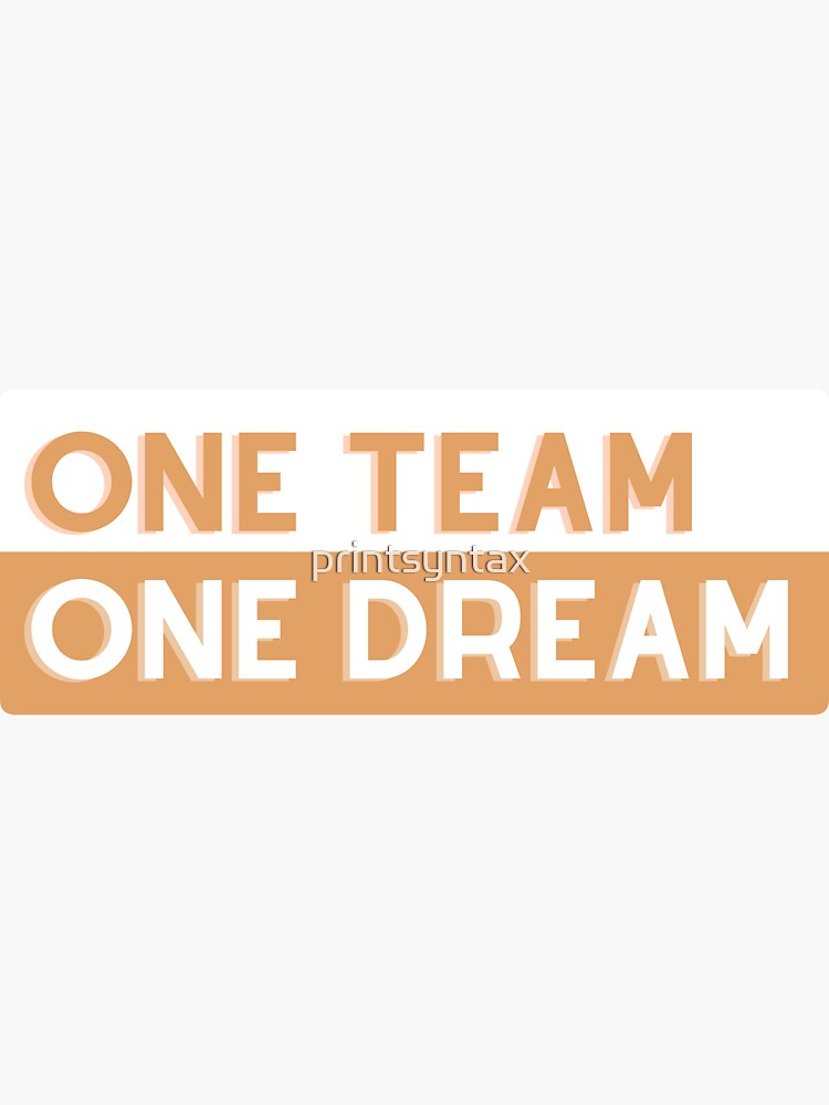 "One Team One Dream | Development Team" Sticker for Sale by printsyntax ...