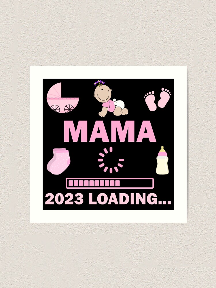 "Mom 2023 loading mama pregnant expecting girl mom " Art Print for Sale ...
