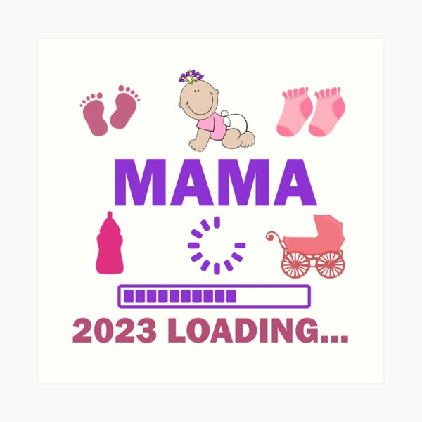 "Mom 2023 loading mama pregnant expecting girl mom " Art Print for Sale ...