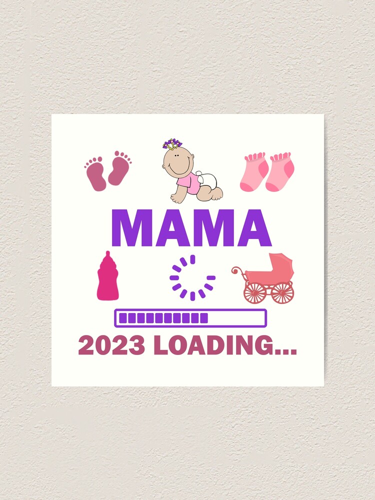 "Mom 2023 loading mama pregnant expecting girl mom " Art Print for Sale ...