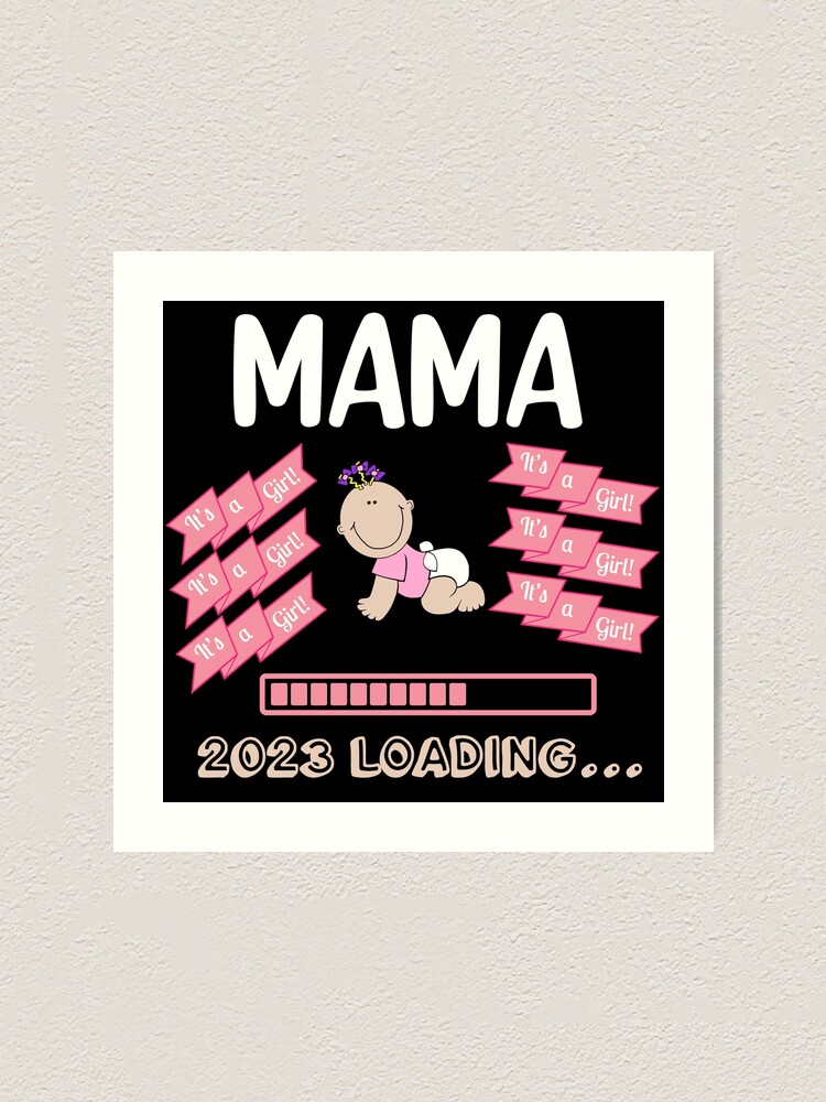 "Mom 2023 loading mama pregnant expecting girl mom " Art Print for Sale ...