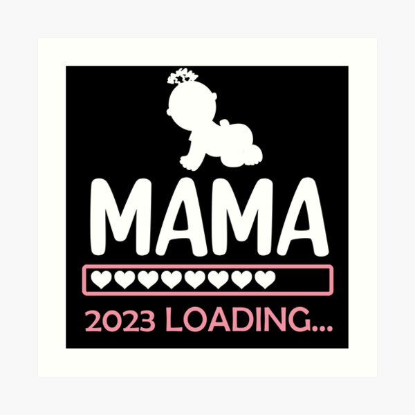 "Mom 2023 loading mama pregnant expecting girl mom " Art Print for Sale ...