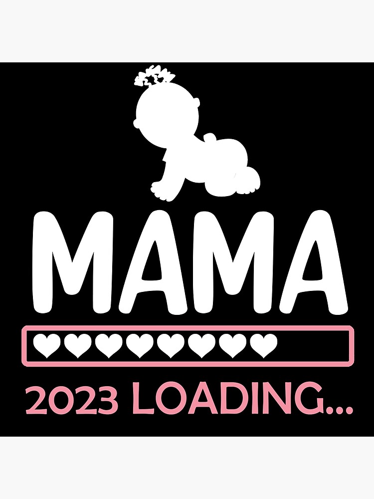 "Mom 2023 loading mama pregnant expecting girl mom " Art Print for Sale ...