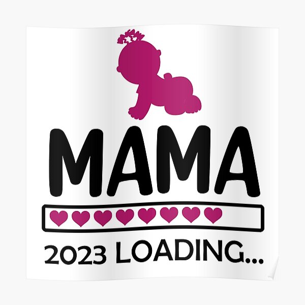 "Mom 2023 loading mama pregnant expecting girl mom " Poster for Sale by ...