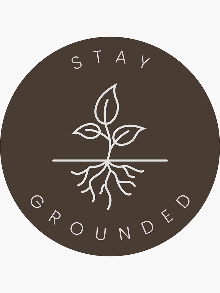 "Stay Grounded" Sticker for Sale by Spiritualista | Redbubble