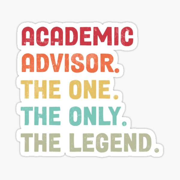 "Academic Advisor - The One The Legend Design" Sticker for Sale by ...