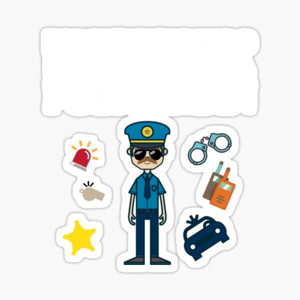 "Forget superhero I want to be a Policeman " Sticker for Sale by ...