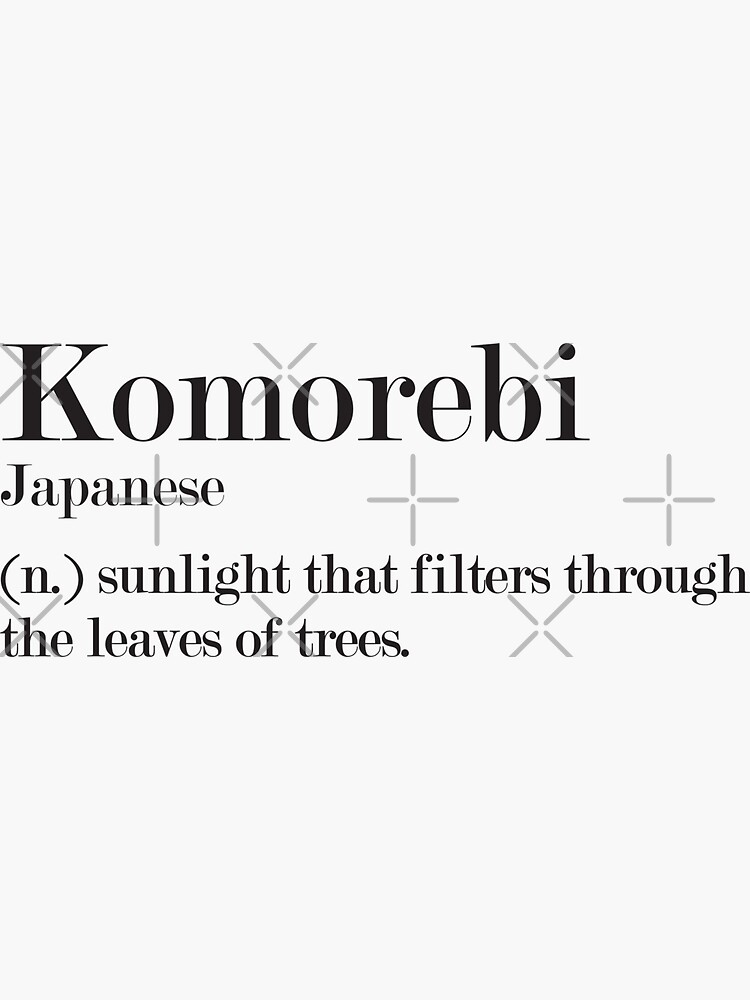 "Komorebi - Japanese - Beautiful Word Definition" Sticker for Sale by ...
