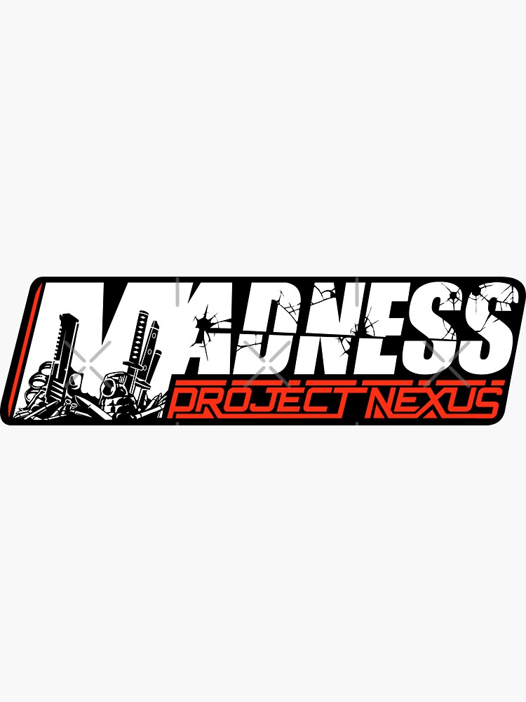 "Madness Project Nexus" Sticker for Sale by t4tif | Redbubble