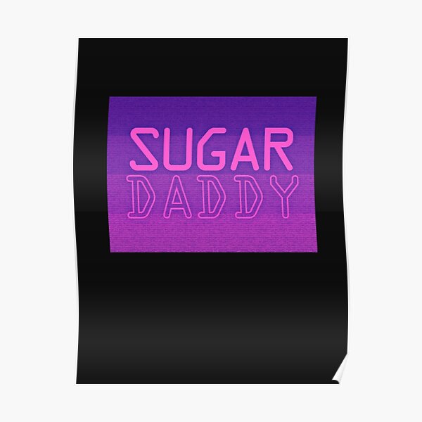 "Sugar Daddy" Poster for Sale by GeorgiosT | Redbubble