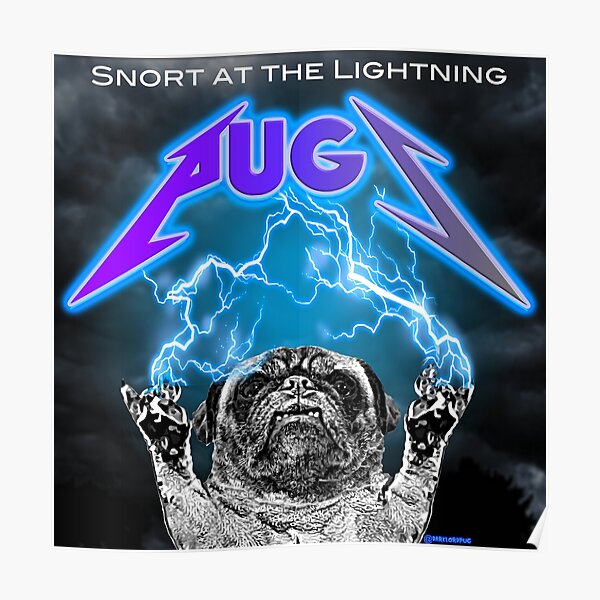 "Snort at the Lightning" Poster for Sale by darklordpug | Redbubble