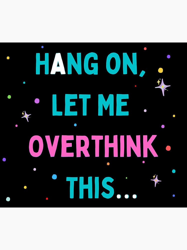 "Hang On, Let Me Overthink This" Sticker for Sale by popular | Redbubble