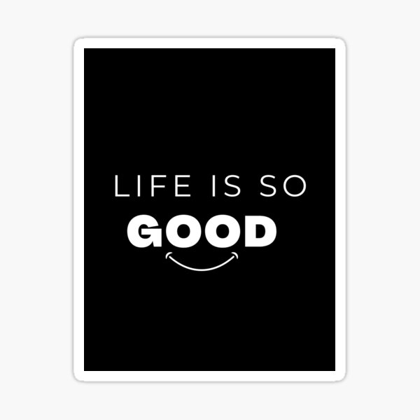 "good friendly logo -life is so good" Sticker for Sale by MR-friend ...