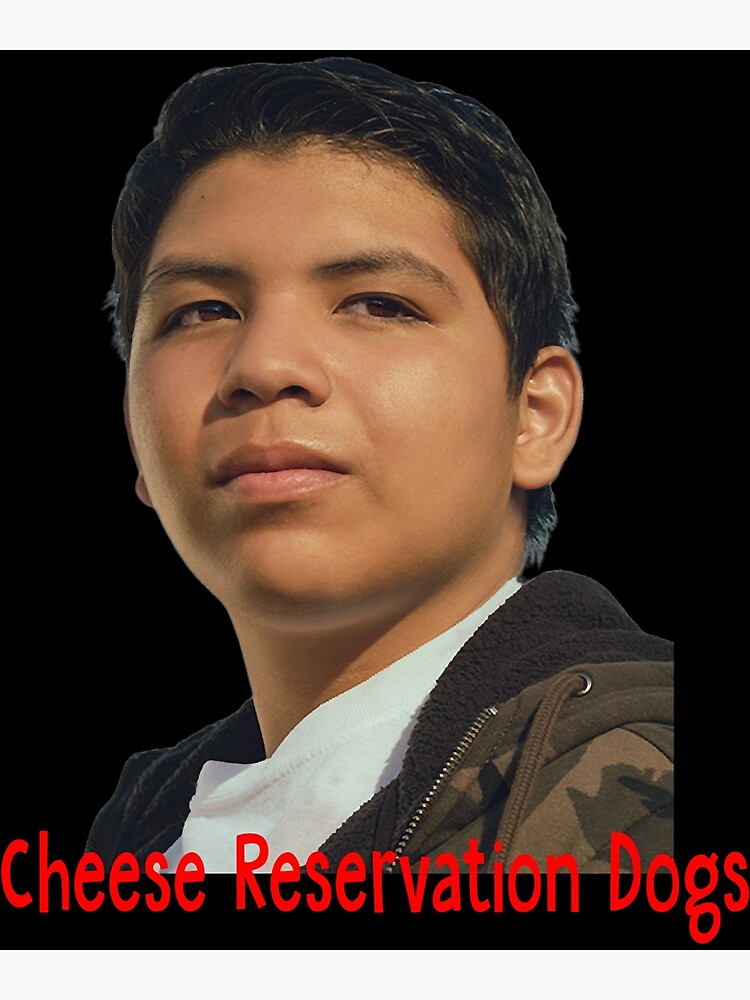 "Cheese Reservation Dogs " Poster for Sale by RustTypeCo | Redbubble