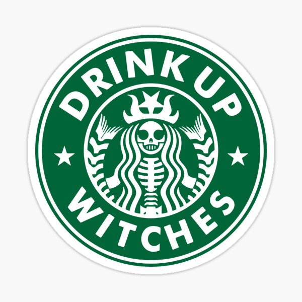 "Drink UP Witches | Starbucks" Sticker for Sale by MistKinght | Redbubble