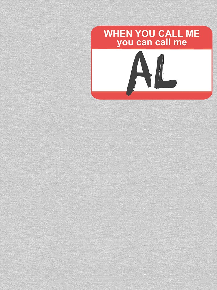 "You Can Call Me Al" T-shirt for Sale by Rilly579 | Redbubble | you t ...