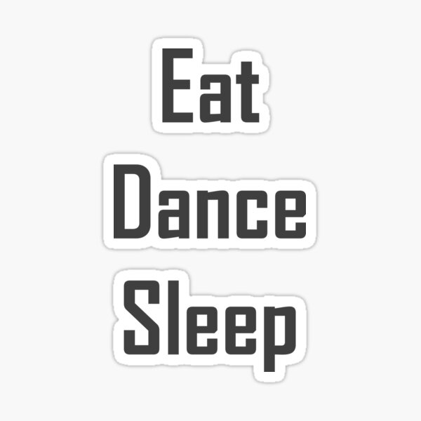 "Eat dance sleep - your heart beats for dancing" Sticker for Sale by ...