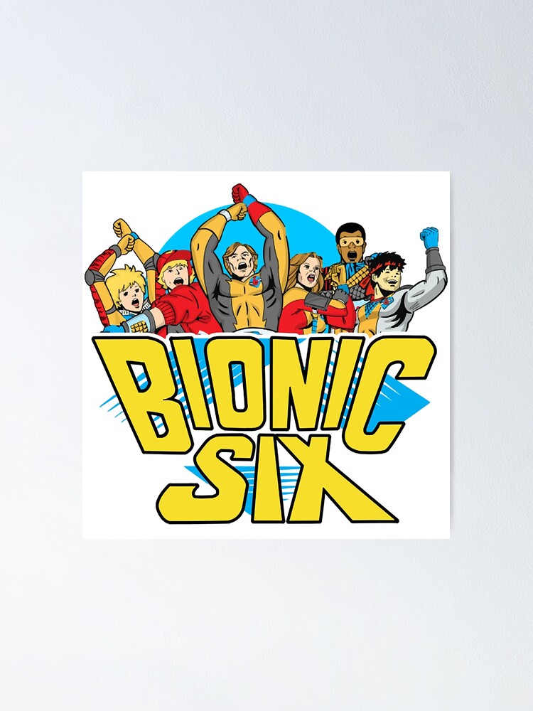 "Bionic Six logo " Poster for Sale by NoahGalea | Redbubble