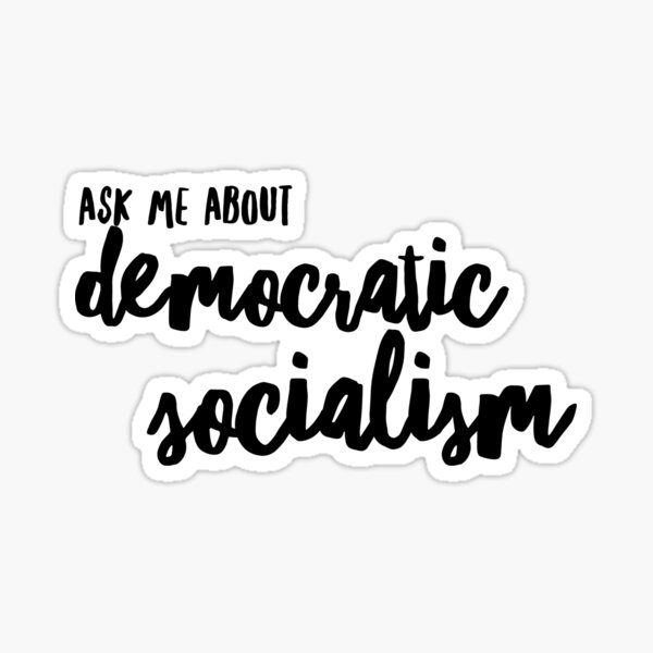 "Democratic Socialism" Sticker by Katesortino | Redbubble