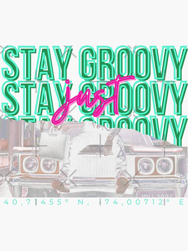 "Just Stay Groovy Sticker" Sticker for Sale by AnjaBoonziers | Redbubble