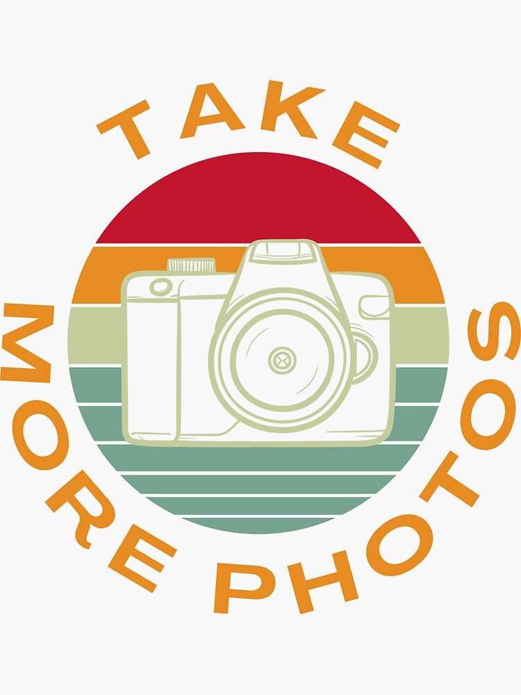"Take More Photos" Sticker for Sale by Creationshouse | Redbubble