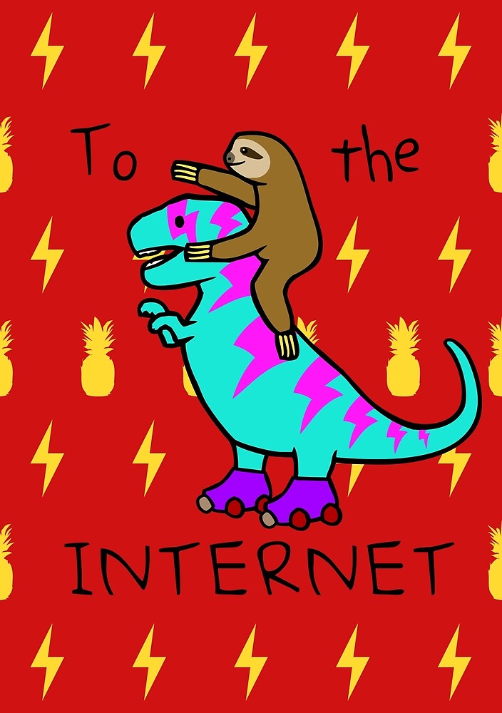 "To The Internet (Sloth Riding T-Rex)" by jezkemp | Redbubble