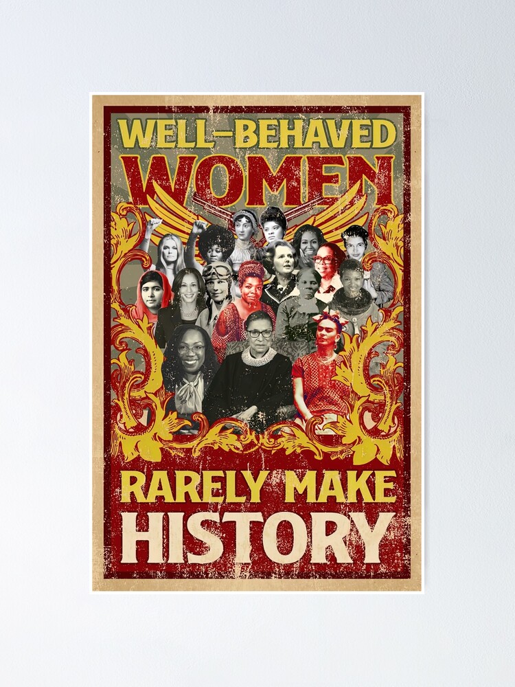 Póster «Las mujeres bien educadas rara vez hacen historia ...