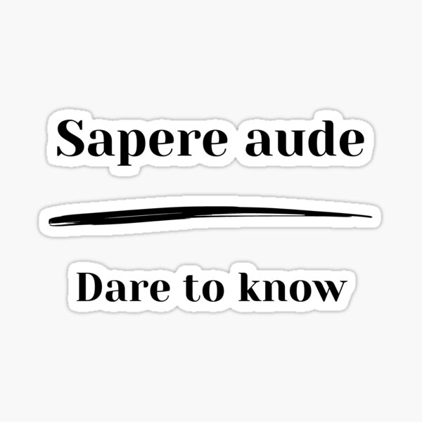 "Dare to know" Sticker for Sale by Influitive | Redbubble