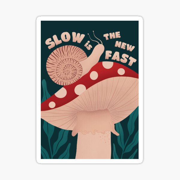 "Slow is a new Fast" Sticker for Sale by WeirdyTales | Redbubble