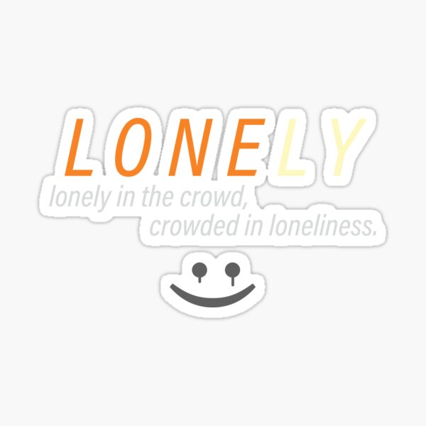 "Lonely" Sticker for Sale by SesatyaStore | Redbubble
