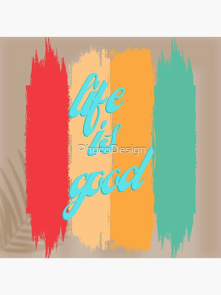 "Life is good" Sticker for Sale by PhycoDesign | Redbubble